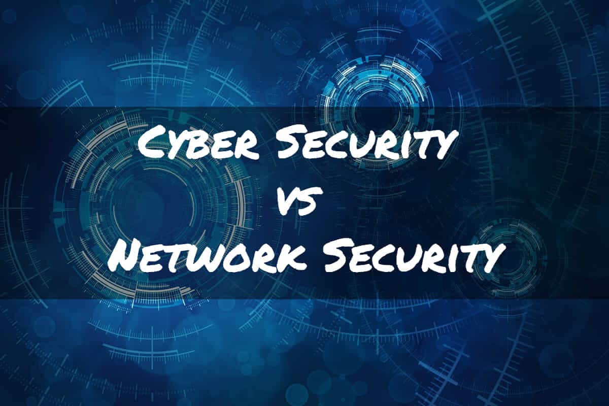 Cyber Security vs Network Security: Which Is Better? - MyTurn