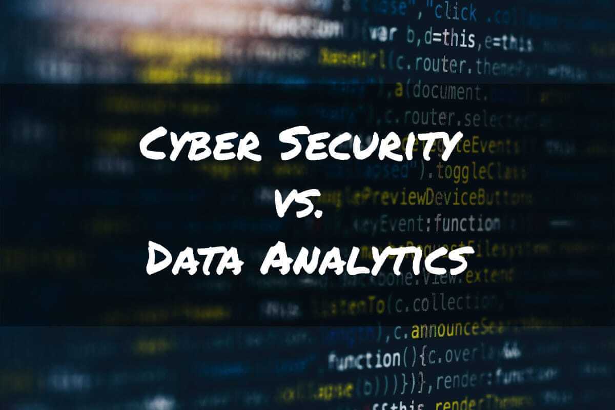 Cyber Security vs. Data Analytics - MyTurn